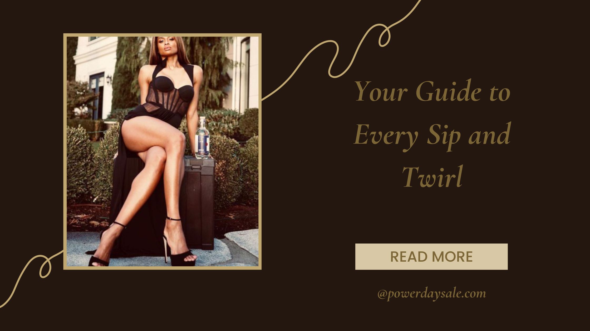 Your Guide to Every Sip and Twirl - Power Day Sale